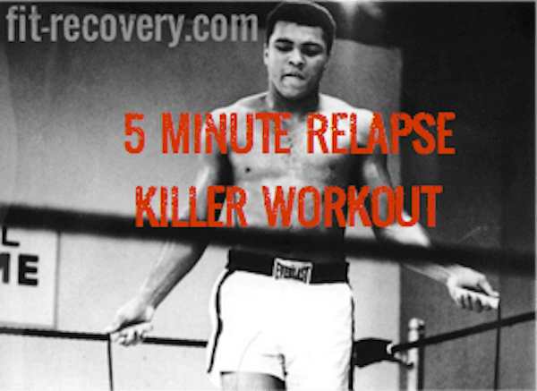 A 5 Minute Relapse Killer Workout – Fit Recovery