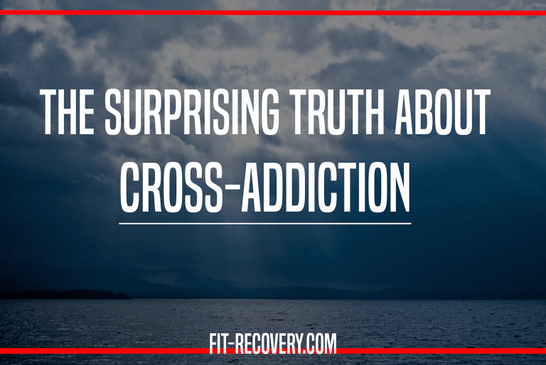The Surprising Truth About Cross-Addiction – Fit Recovery